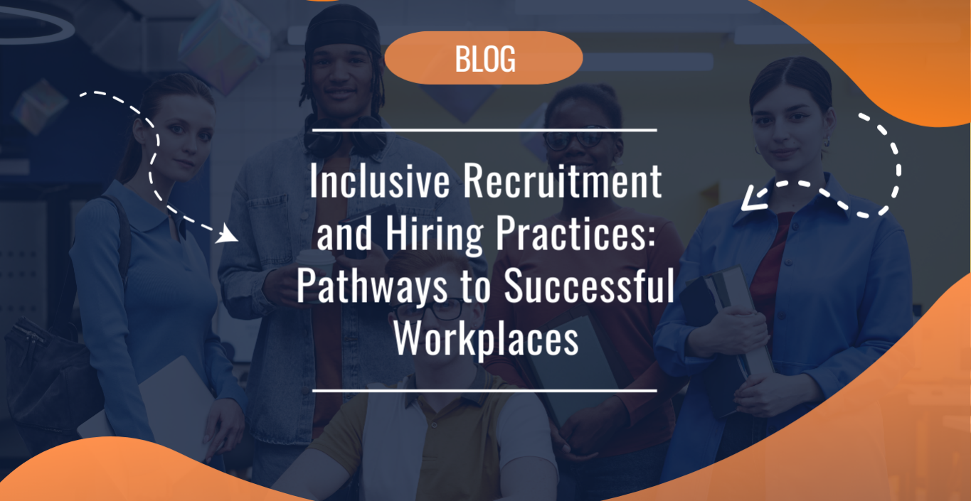 Inclusive Recruitment and Hiring Practices: Pathways to Successful ... Inclusive Recruitment and Hiring Practices: Pathways to Successful ...